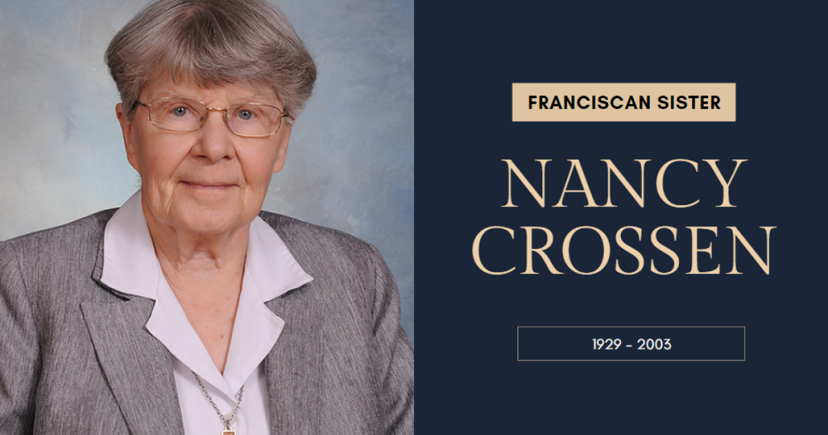 Long-time educator Sister Nancy Crossen, OSF, dies at 94 | The Catholic ...